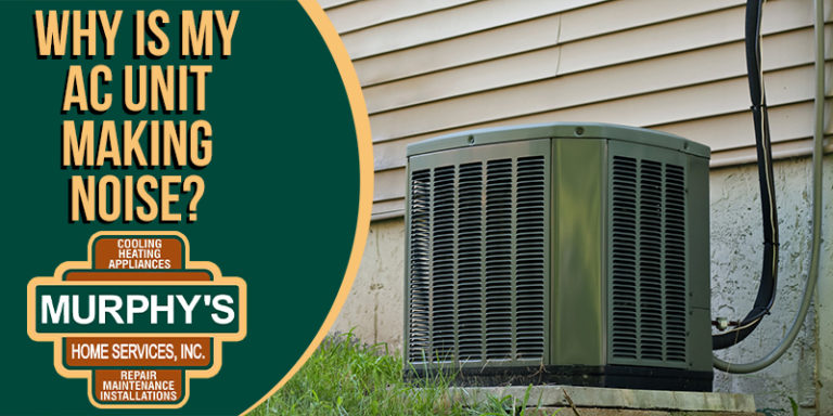 Why is My AC Unit Making Noise? | Murphy's Home Services